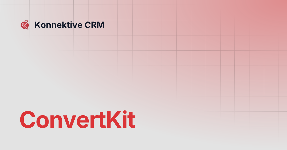ConvertKit | Konnektive CRM