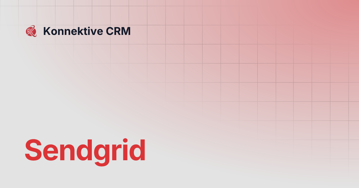 Sendgrid | Konnektive CRM