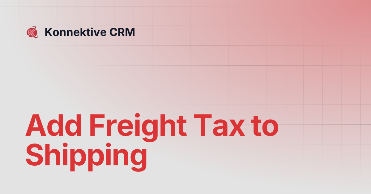 Add Freight Tax to Shipping | Konnektive CRM