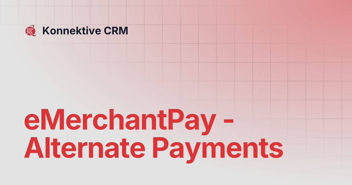 eMerchantPay - Alternate Payments | Konnektive CRM