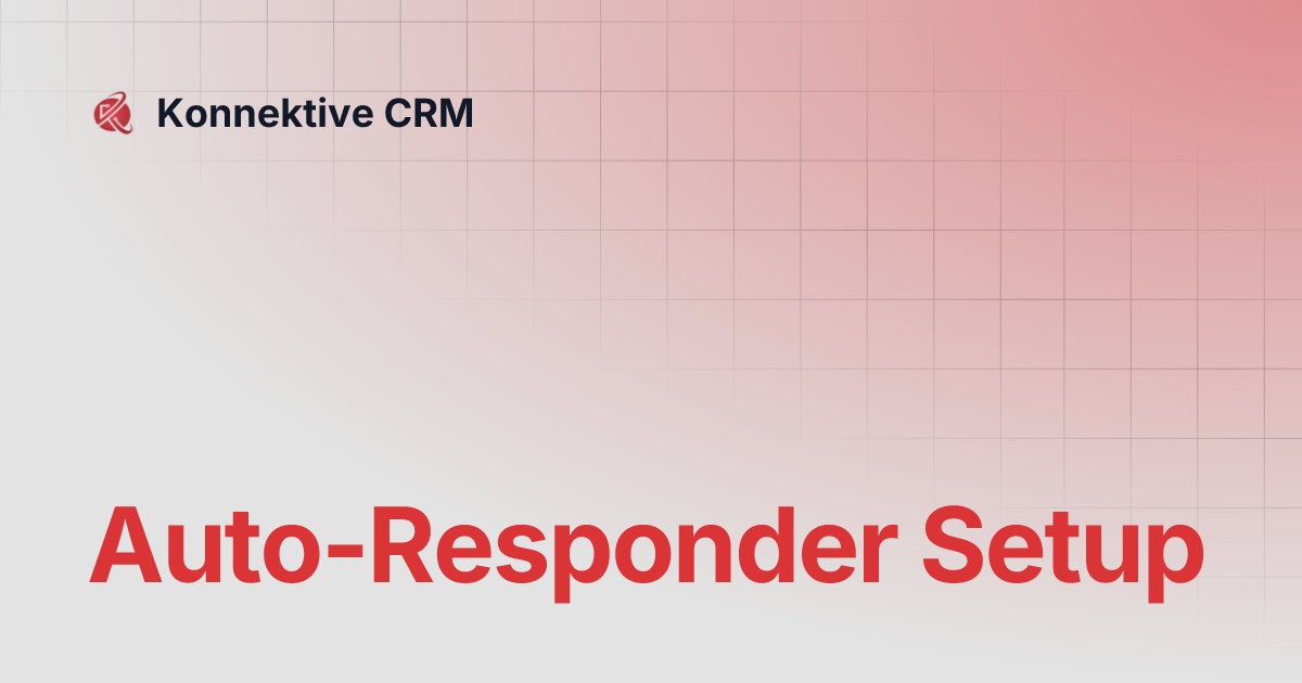 Auto-Responder Setup | Konnektive CRM