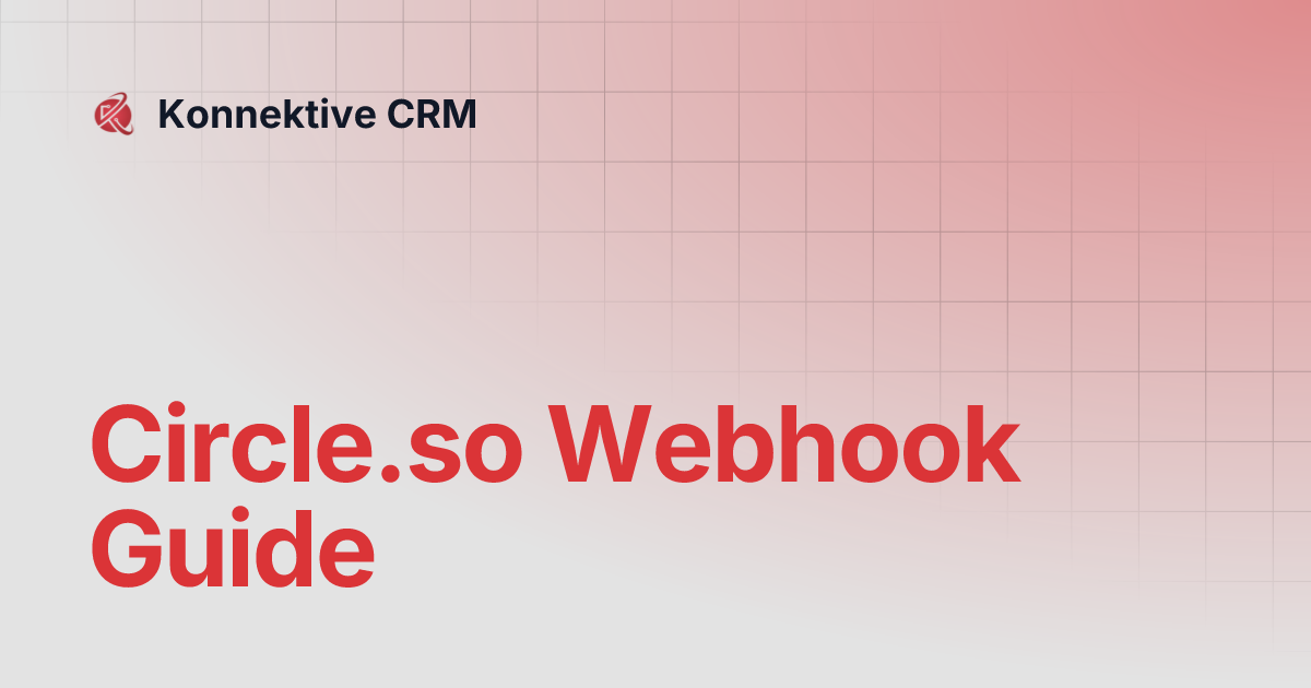Circle.so Webhook Guide | Konnektive CRM