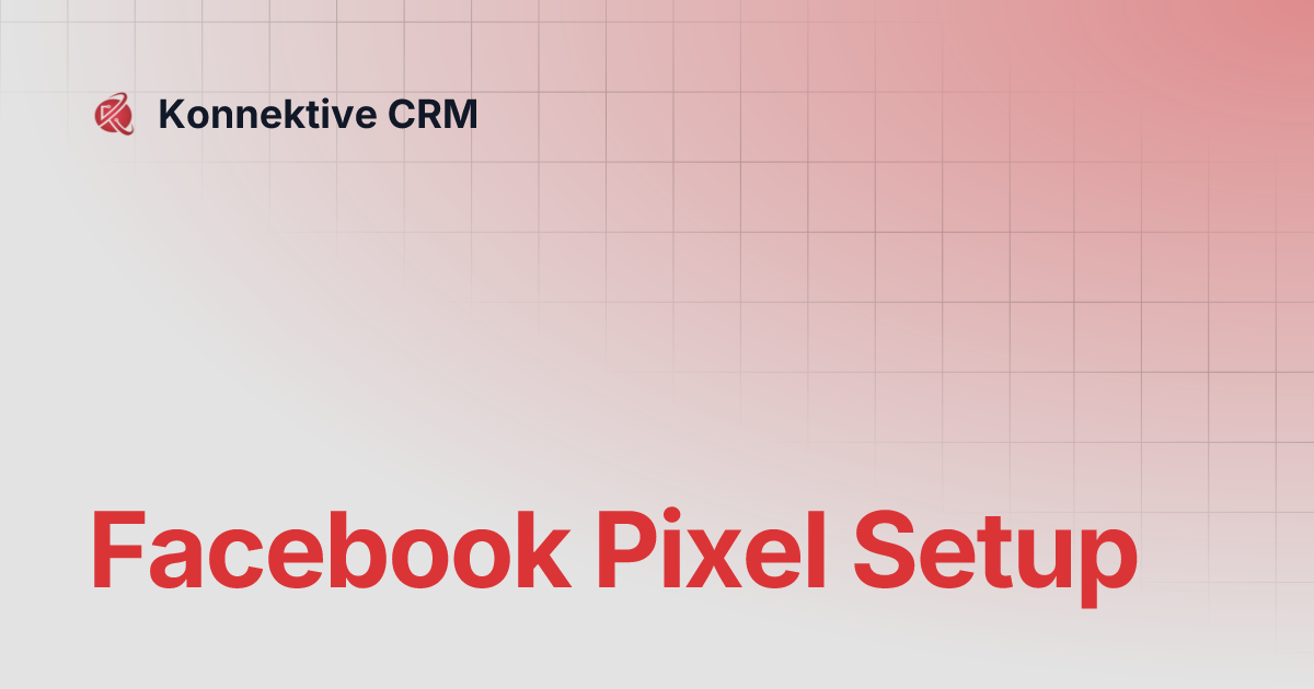Facebook Pixel Setup | Konnektive CRM