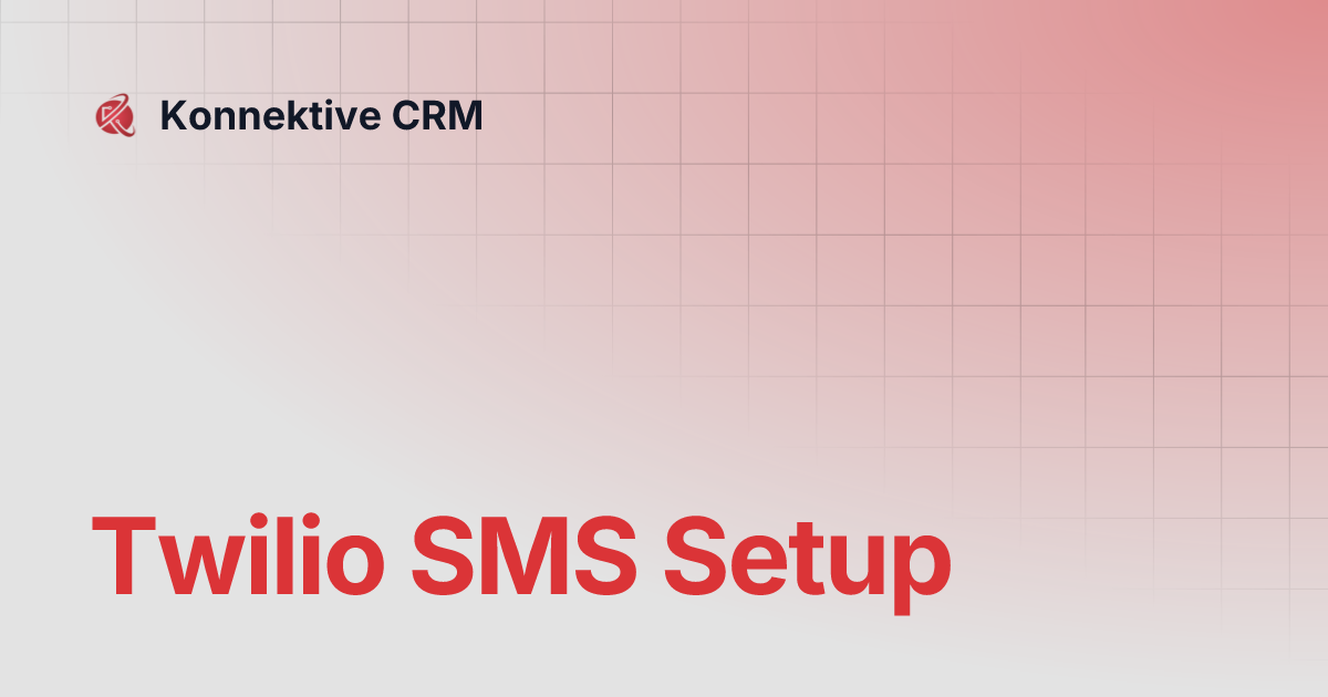 Twilio SMS Setup | Konnektive CRM