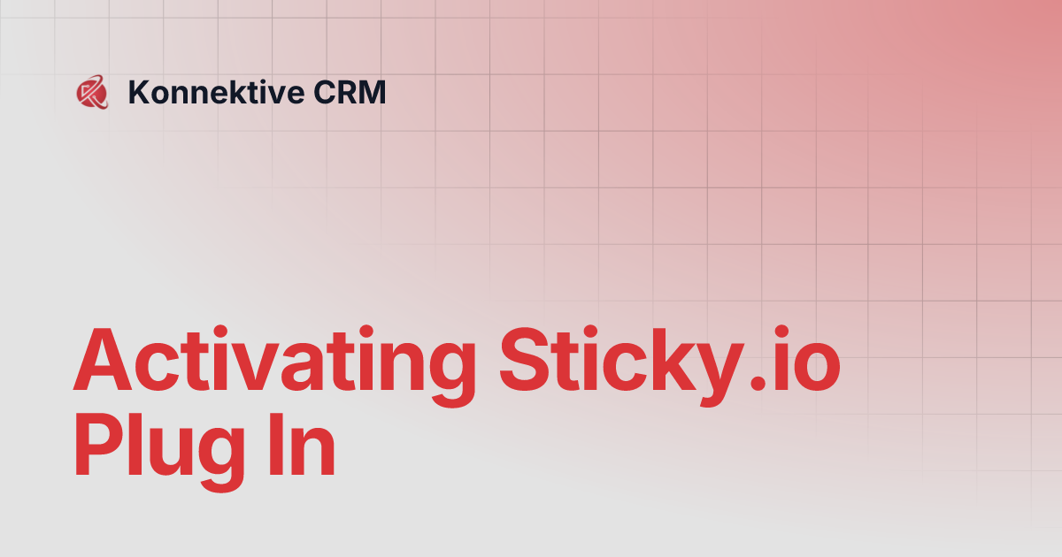 Activating Sticky.io Plug In | Konnektive CRM