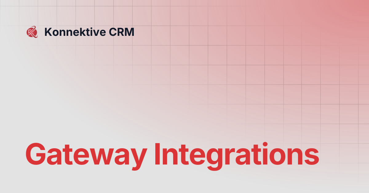 Gateway Integrations | Konnektive CRM