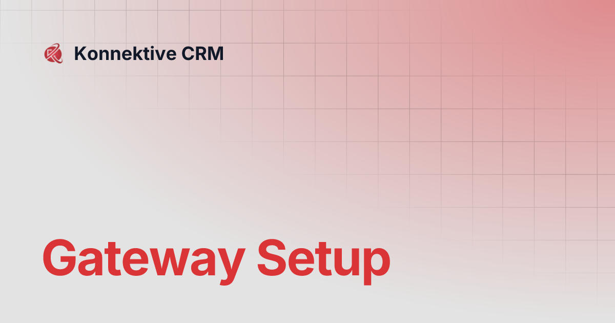 Gateway Setup | Konnektive CRM