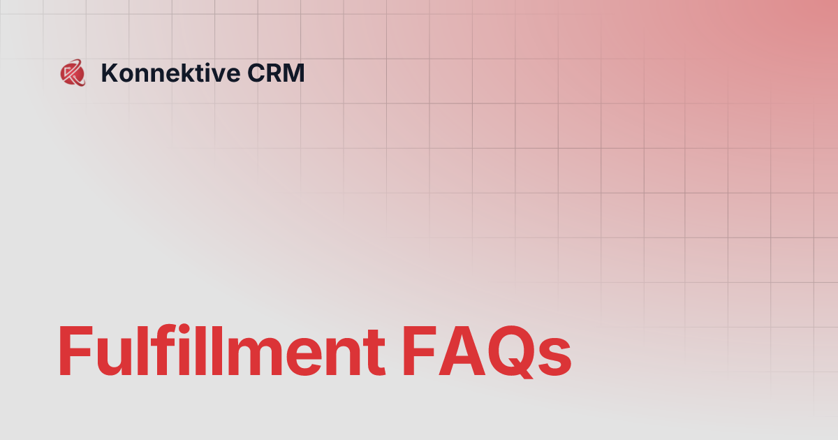 Fulfillment FAQs | Konnektive CRM