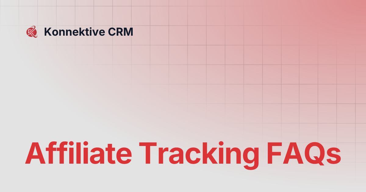 Affiliate Tracking FAQs | Konnektive CRM