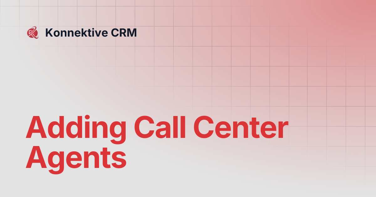 Adding Call Center Agents | Konnektive CRM