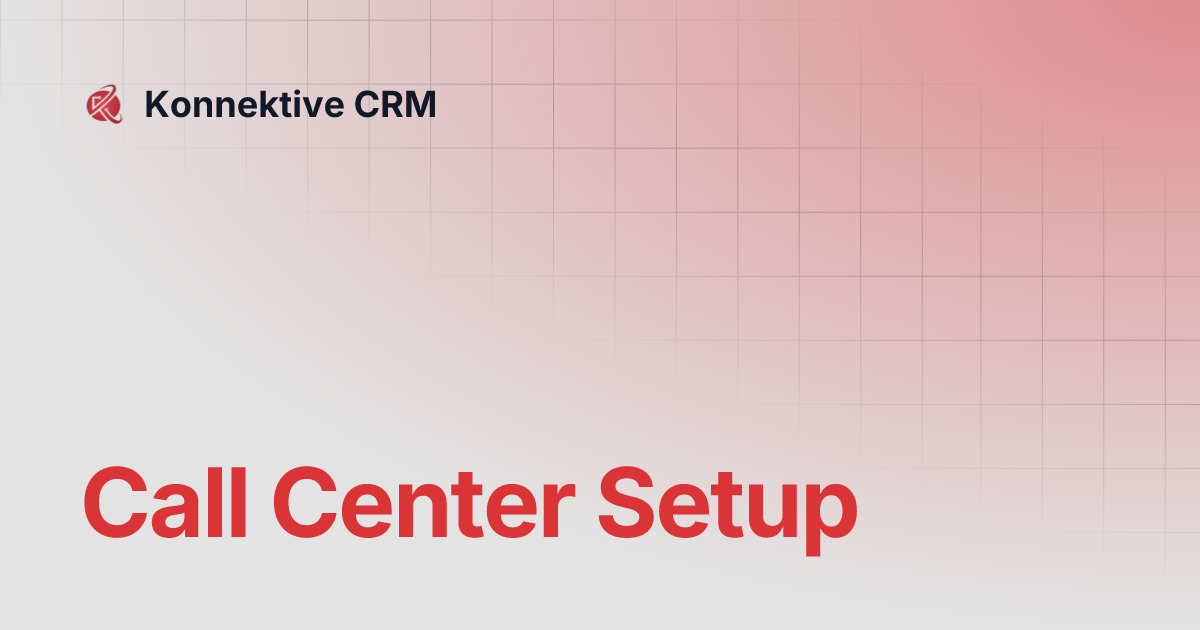 Call Center Setup | Konnektive CRM