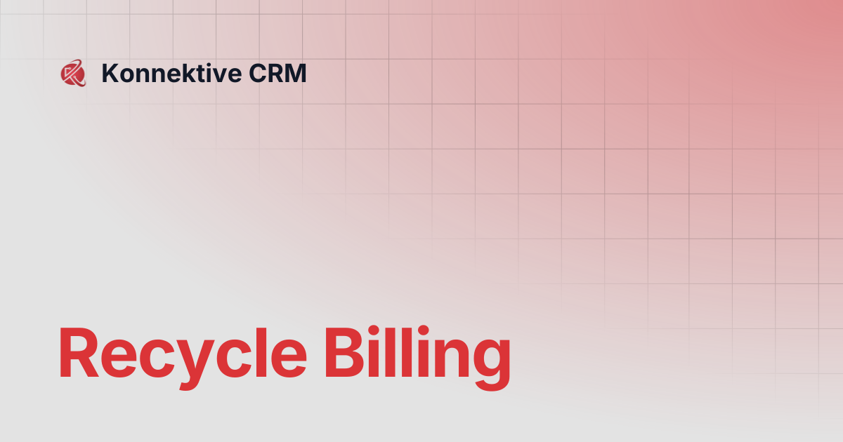 Recycle Billing | Konnektive CRM