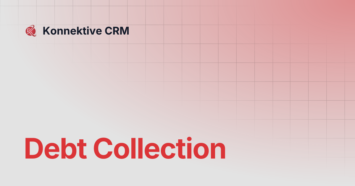 Debt Collection | Konnektive CRM