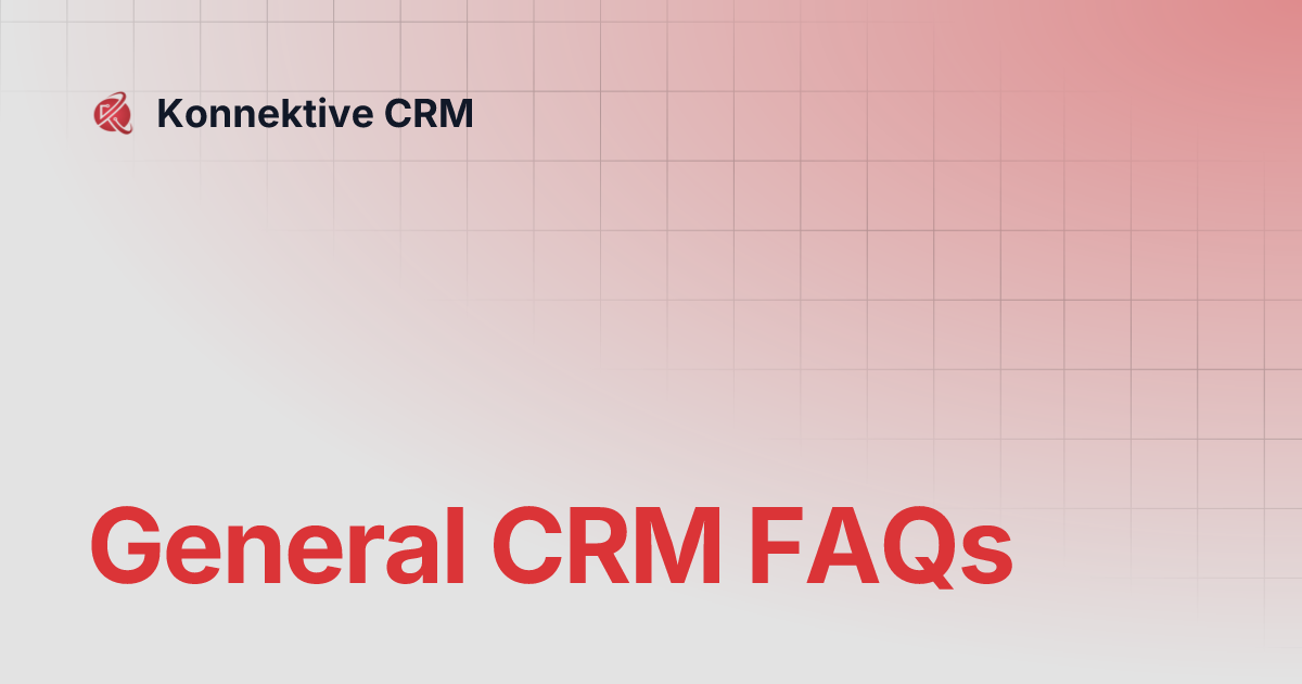 General CRM FAQs | Konnektive CRM