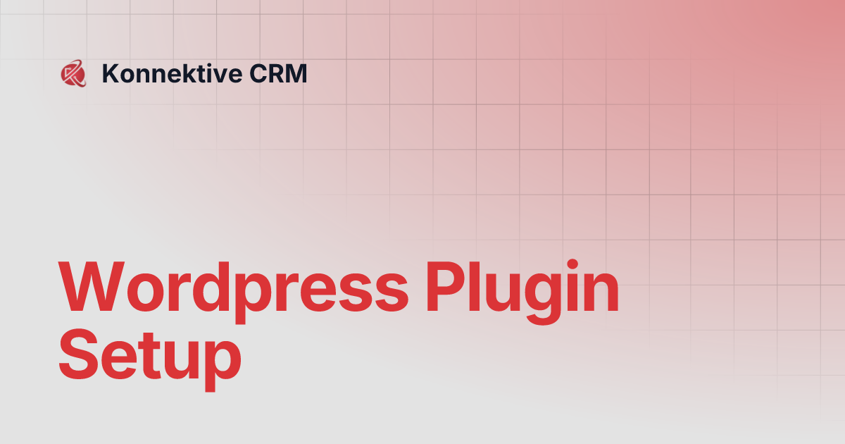 Wordpress Plugin Setup | Konnektive CRM